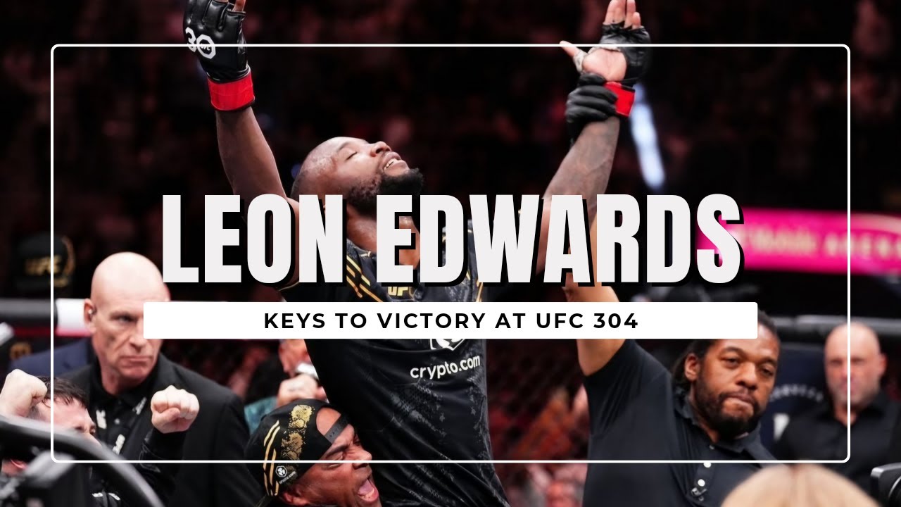 Leon Edwards: Keys To Victory at UFC 304 - YouTube