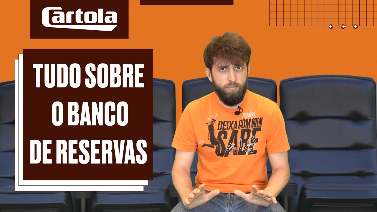 Tudo que você precisa saber sobre o banco de reservas no Cartola 🎩 ...