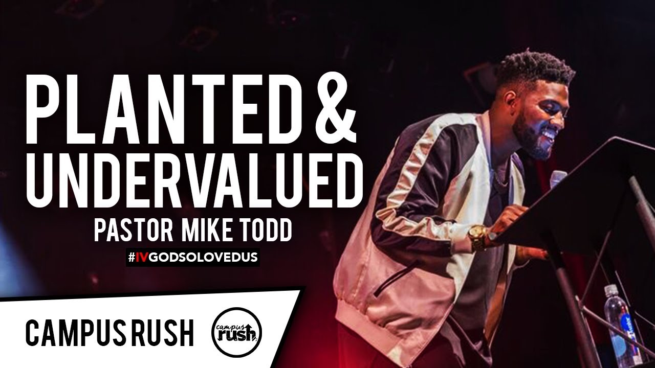 Planted and Undervalued // Pst. Michael Todd // IV GOD SO LOVED US ...