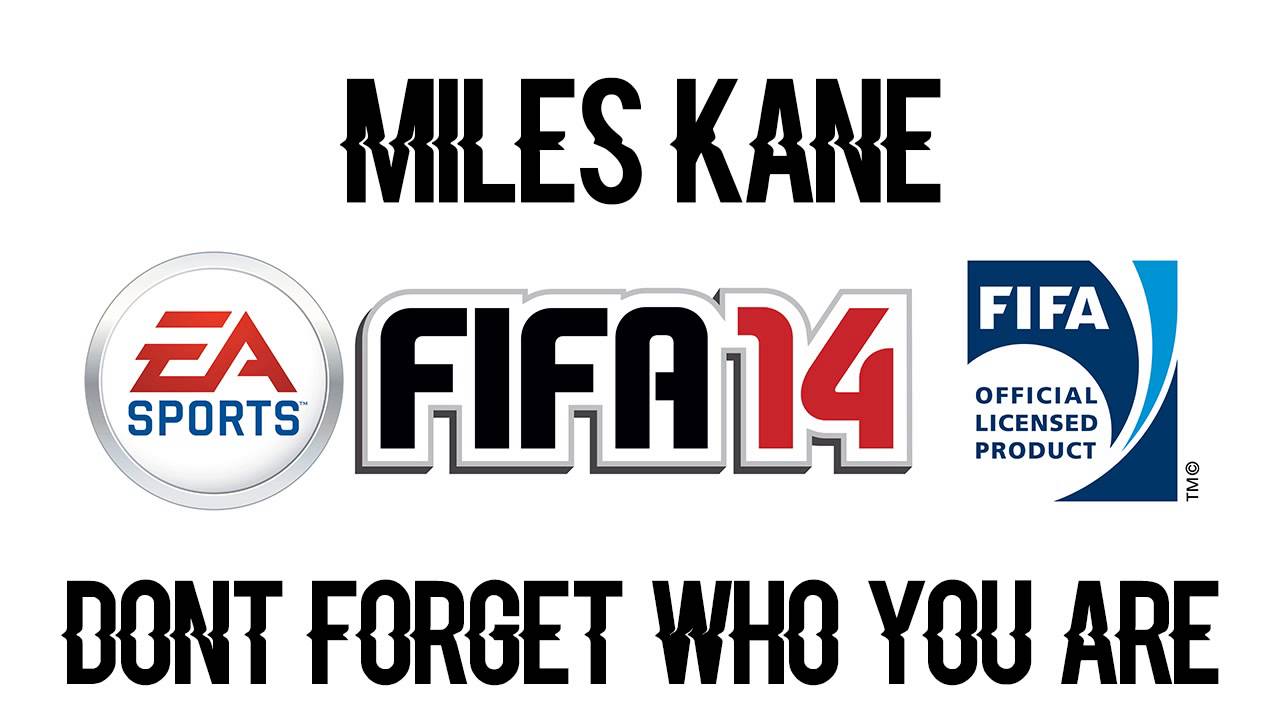 Miles Kane - Don't Forget Who You Are (FIFA 14 Soundtrack) - YouTube Music