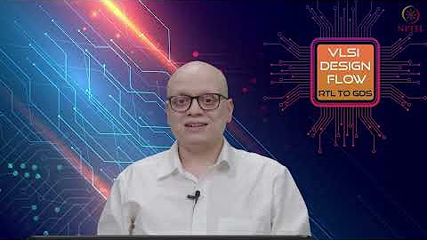 NPTEL - VLSI Design Flow: RTL to GDS, IIIT Delhi - Prof. Sneh Saurabh - YouTube