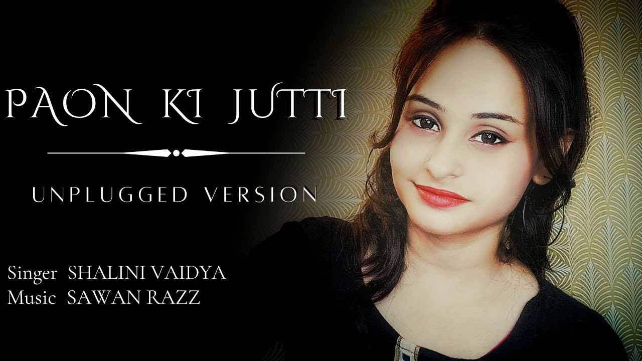 Paon Ki Jutti | Cover | Shalini Vaidya | Jaani | Isha Malviya | Bunny ...