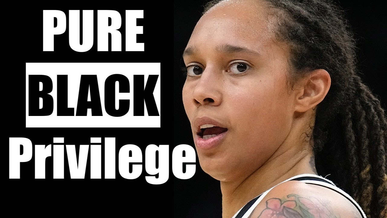 Brittney Griner Negotiations yet ANOTHER Example of BLACK PRIVILEGE in Today's SJW Run America ...
