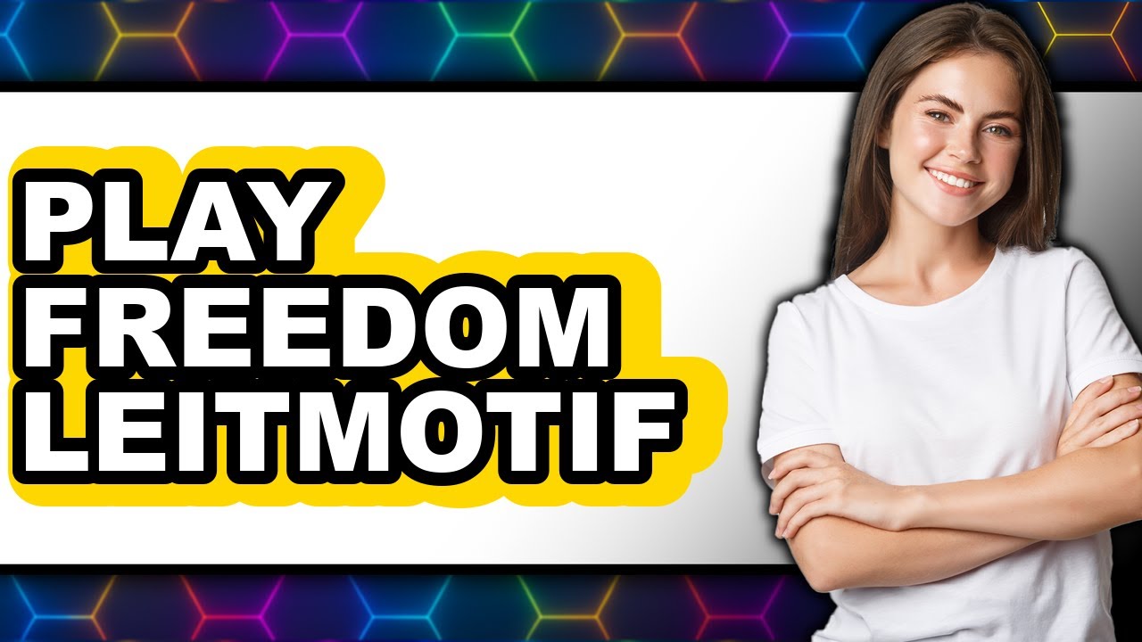 How to Play Freedom Leitmotif 2025 - Full Guide - YouTube