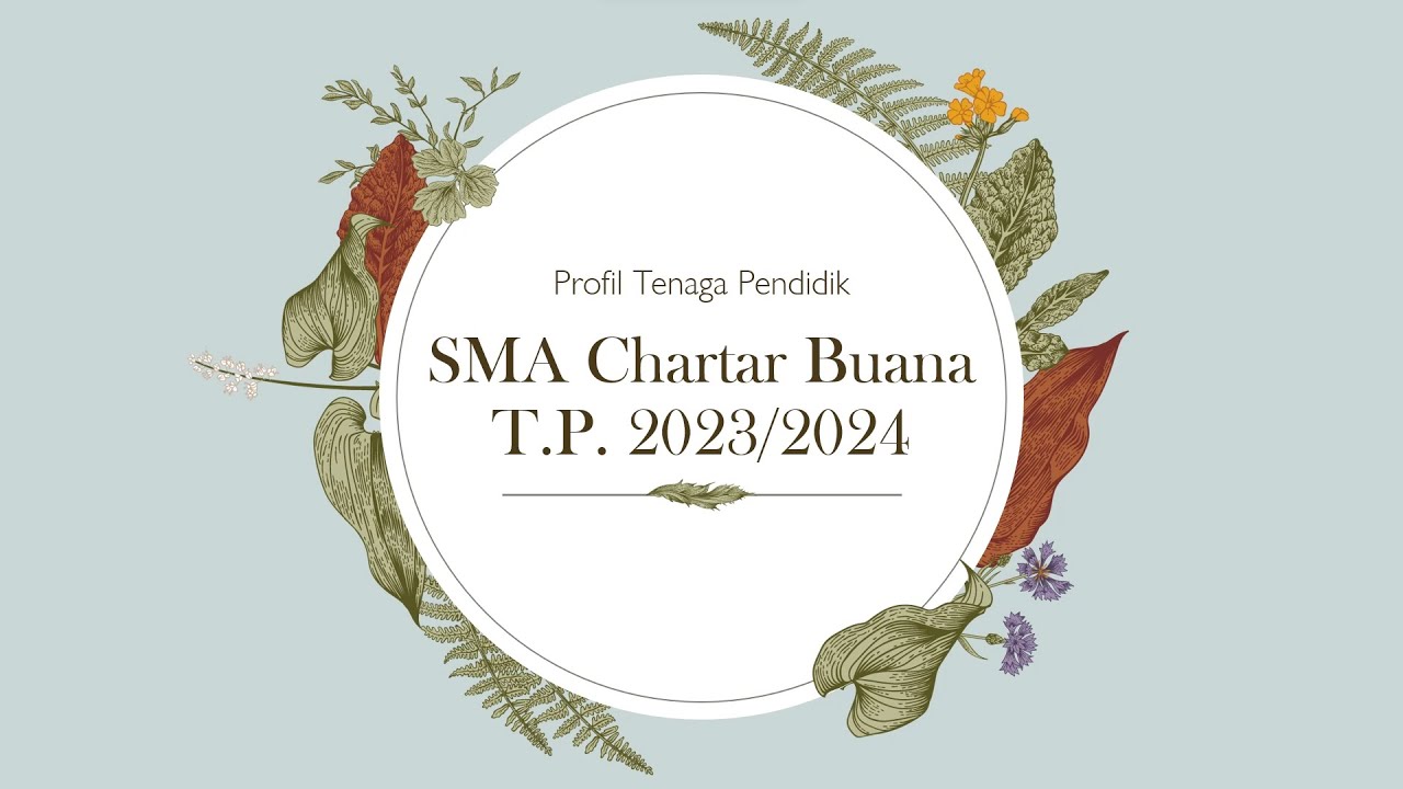 Profil Tenaga Pendidik SMA Chartar Buana 2023 - YouTube