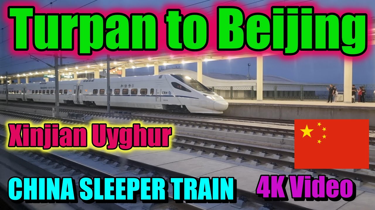 Urumqi Turpan to Beijing by sleeper train China Railway cn 4K Video ...