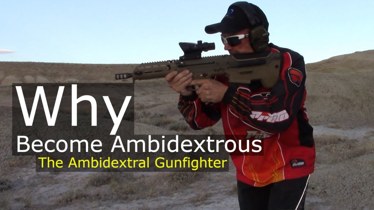 The Ambidextral Gunfighter - Why Become Ambidextrous - YouTube