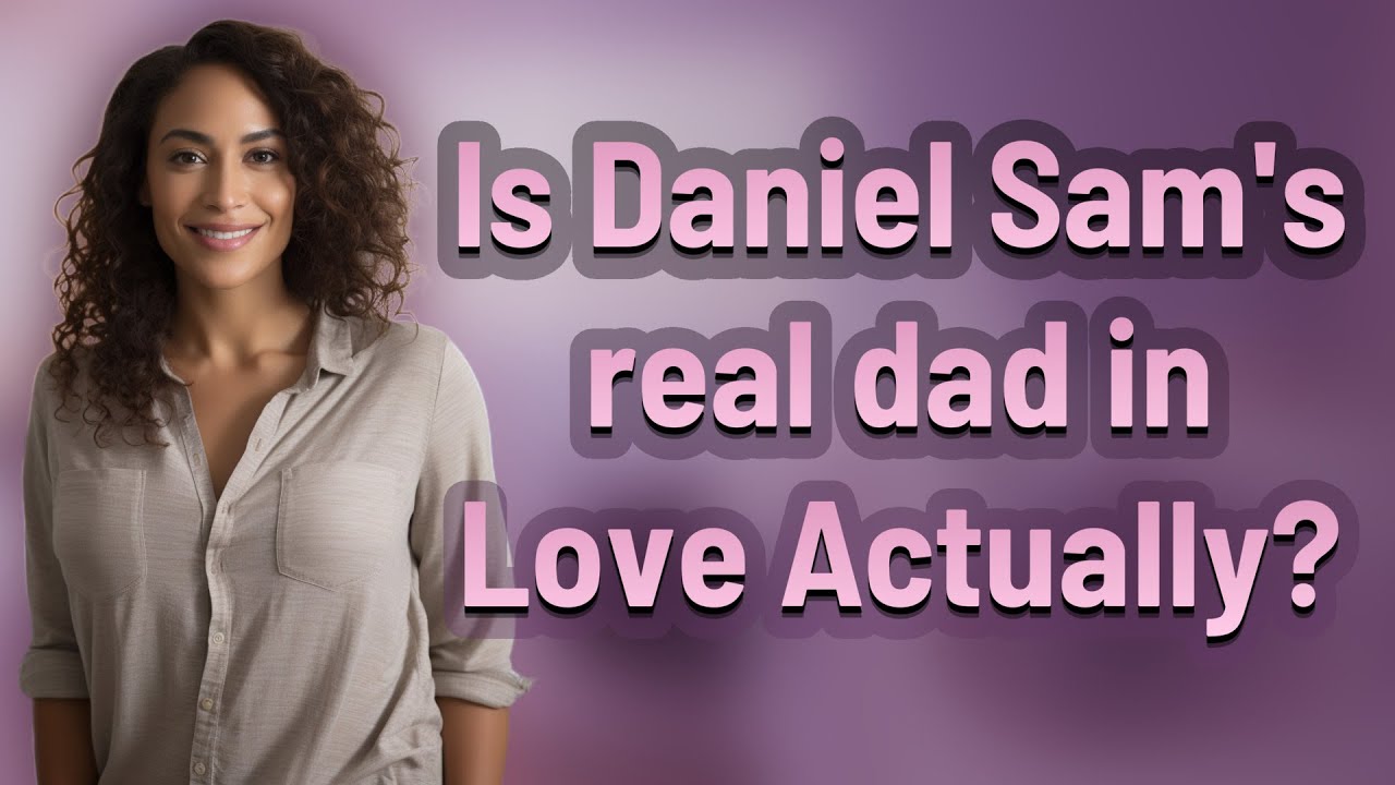 Is Daniel Sam's real dad in Love Actually? - YouTube