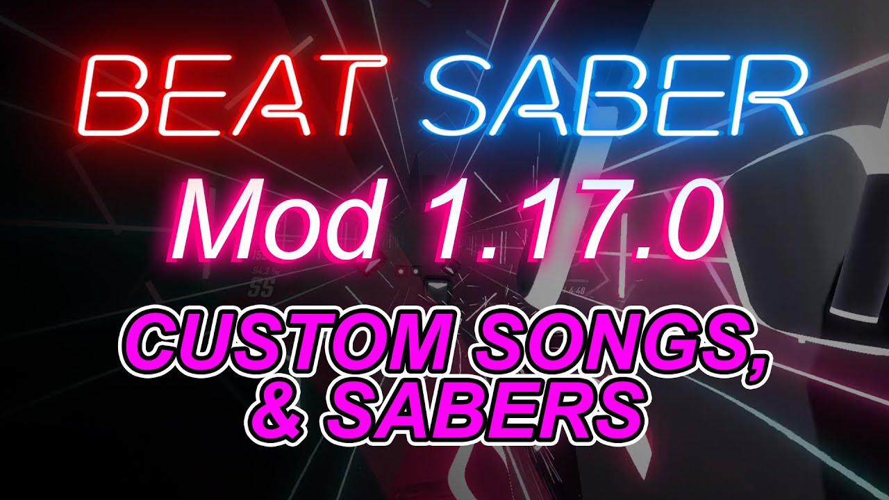 How Mod Beat Saber 1.17.0 - Custom Songs & Sabers - YouTube