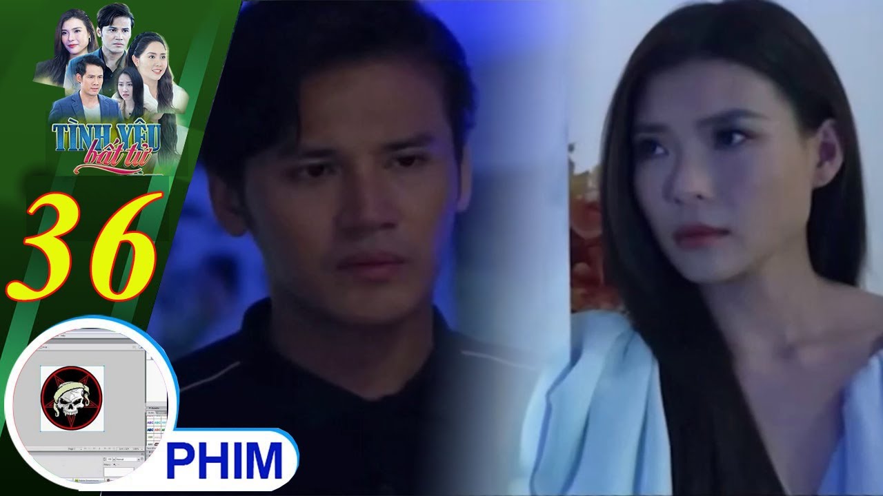 Tình Yêu Bất Tử Tập 36| Lâm hoang mang vì có “cảm giác lạ” khi ở bên Vân Anh - YouTube