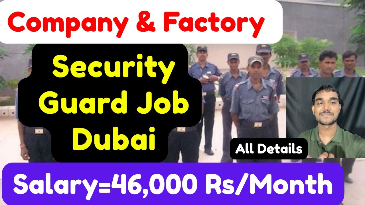Factory Security Guard Job in Dubai,Salary,Requirements,All Details ...