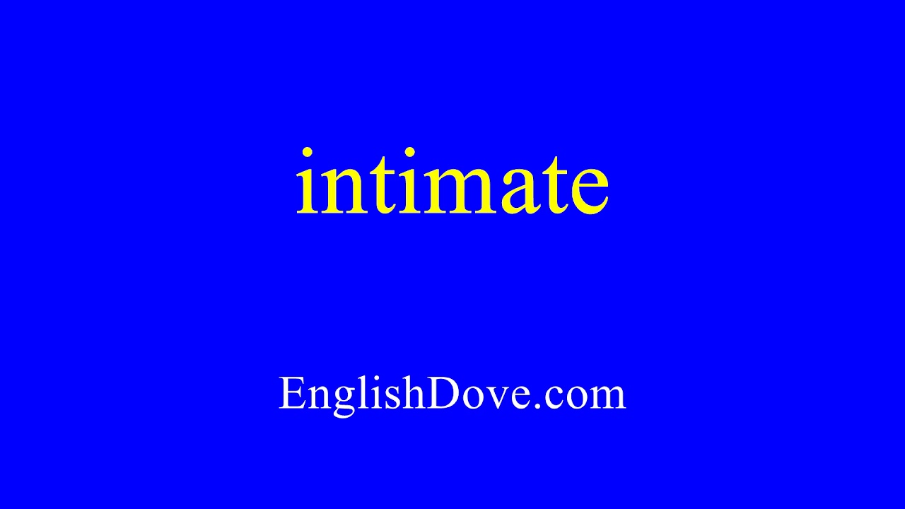 How to pronounce intimate in American English. - YouTube