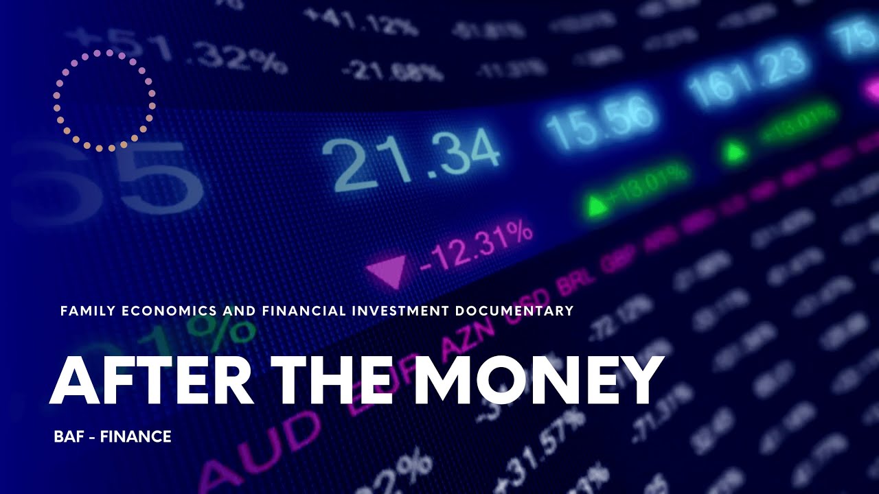 FamiIy Economics and Financial Investment Documentary - AFTER THE MONEY ...