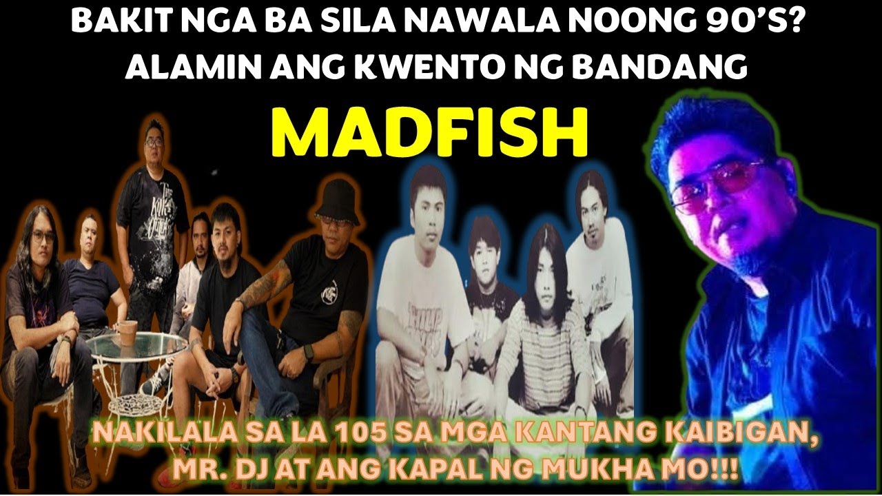 MADFISH BAND STORY | BAKIT NGA BA NAWALA SILA NOONG 90'S? - YouTube