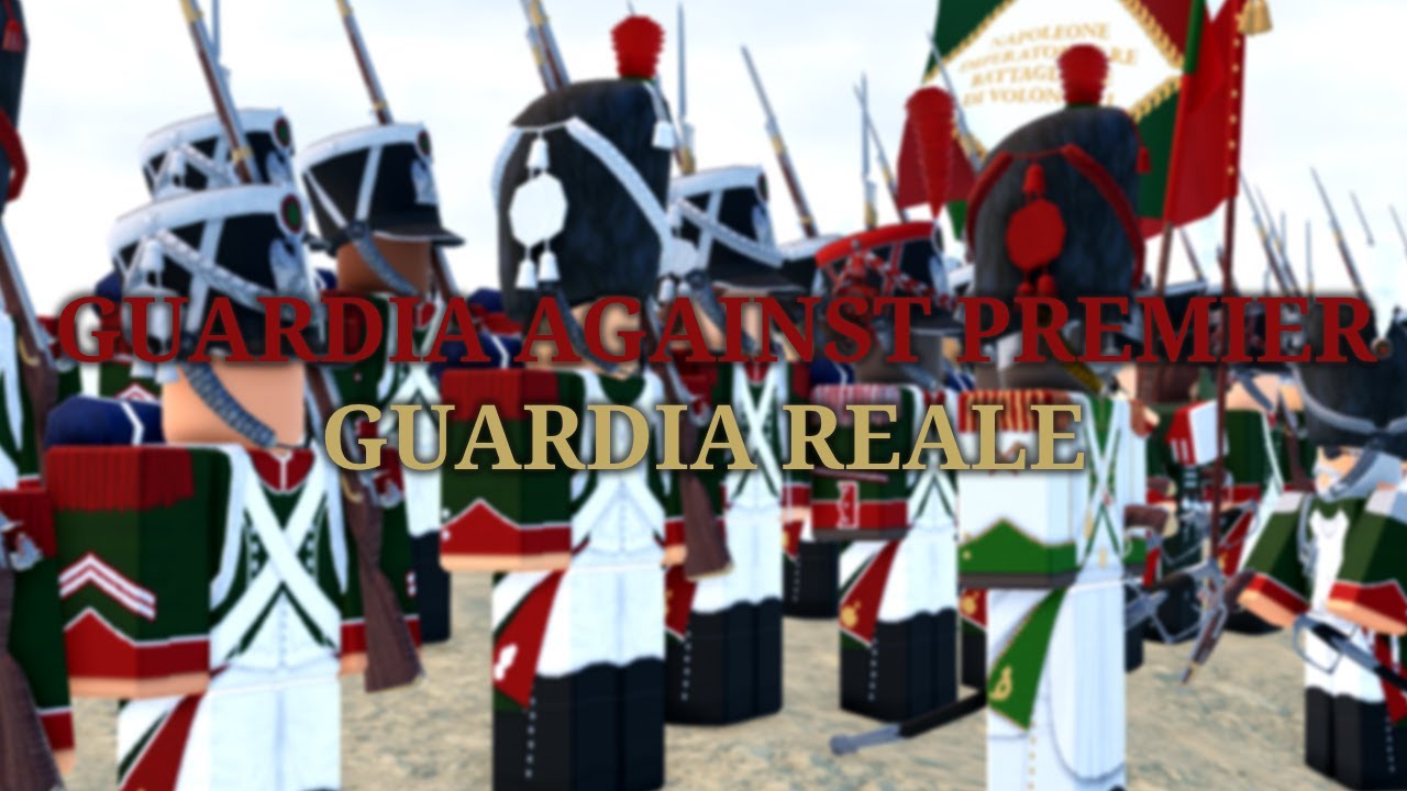 GUARDIA REALE AGAINST PREMIER COPRS | ROBLOX NAPOLEONIC WARS - YouTube