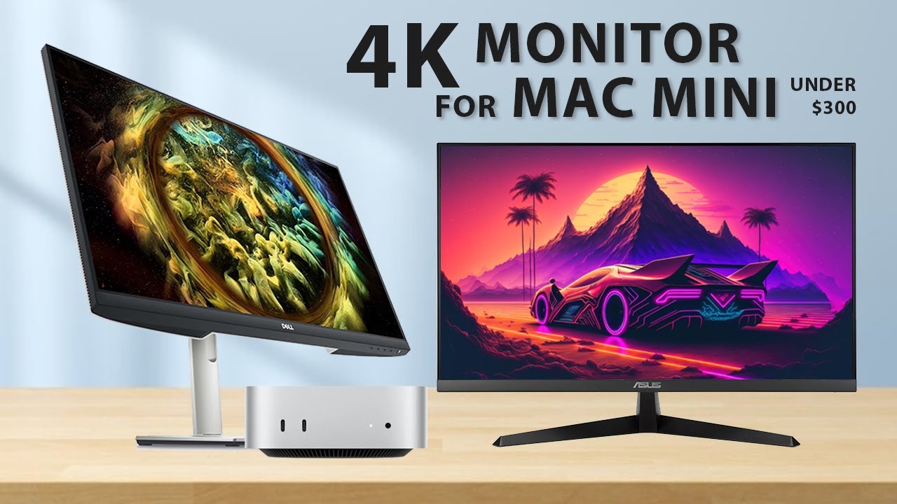 8 Best 4K Monitor for M4 Mac Mini You Can Buy Under $300 - YouTube