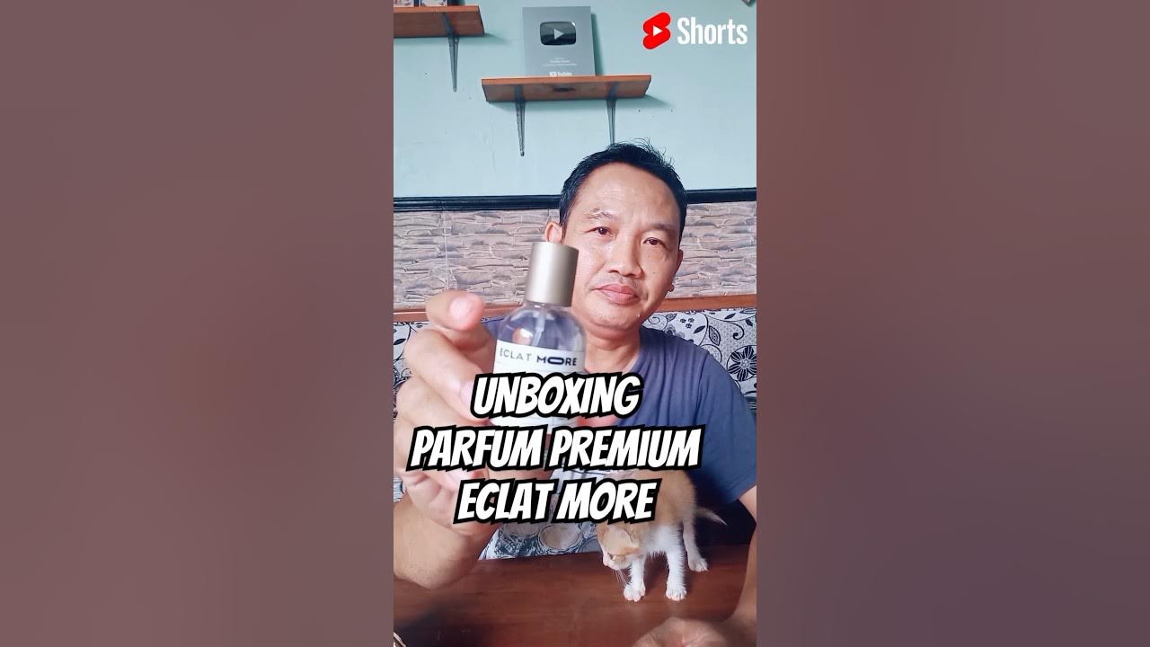 Unboxing Parfum Premium Dari Eclat More!! - YouTube