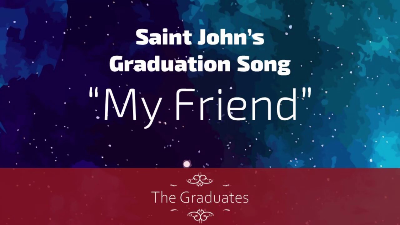 "My Friend" - The Graduation Song - JHS Graduation Day 2019 - YouTube