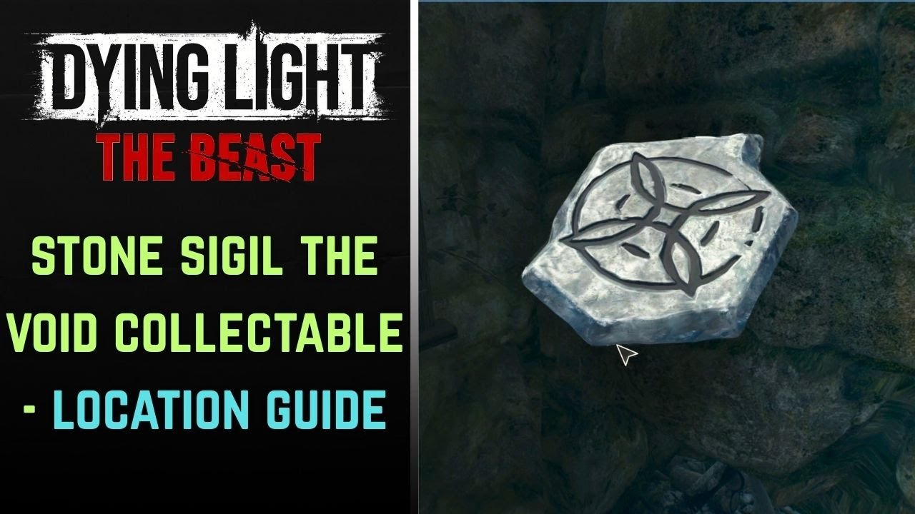 Stone Sigil The Void Location Guide - Dying Light: The Beast - YouTube