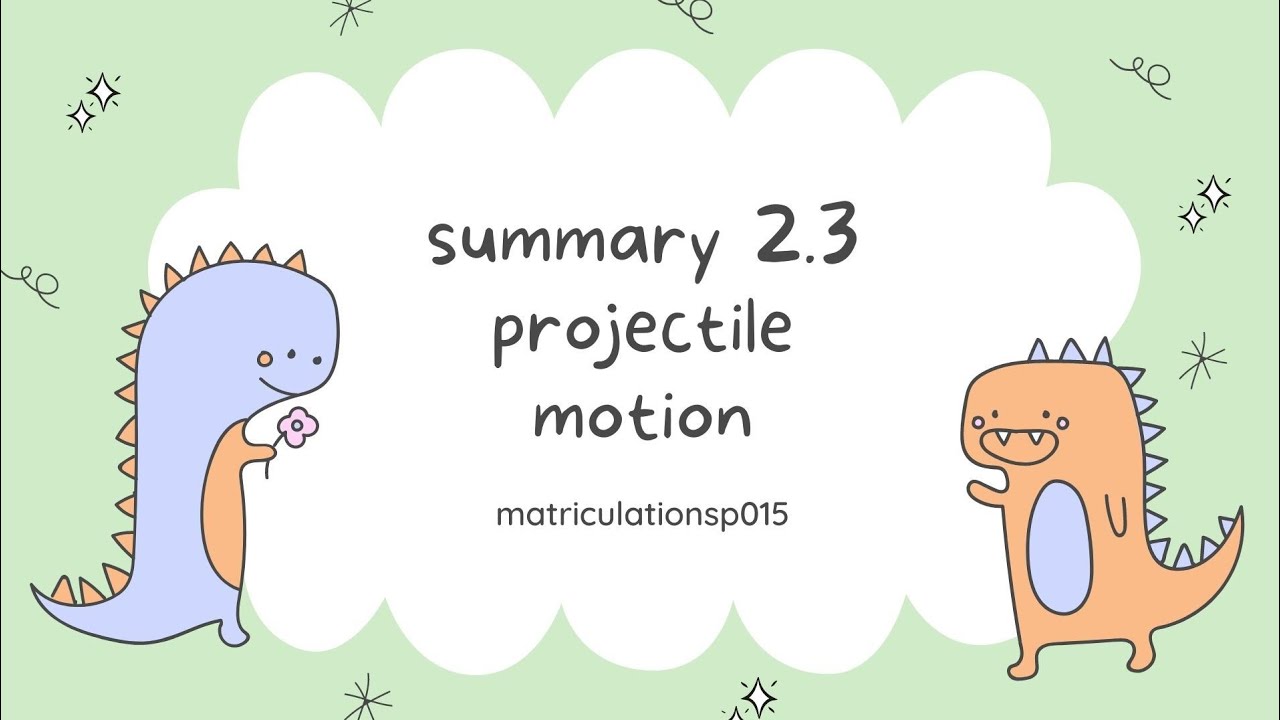 Summary Chapter 2 : Projectile Motion SP015 Matriculation - YouTube