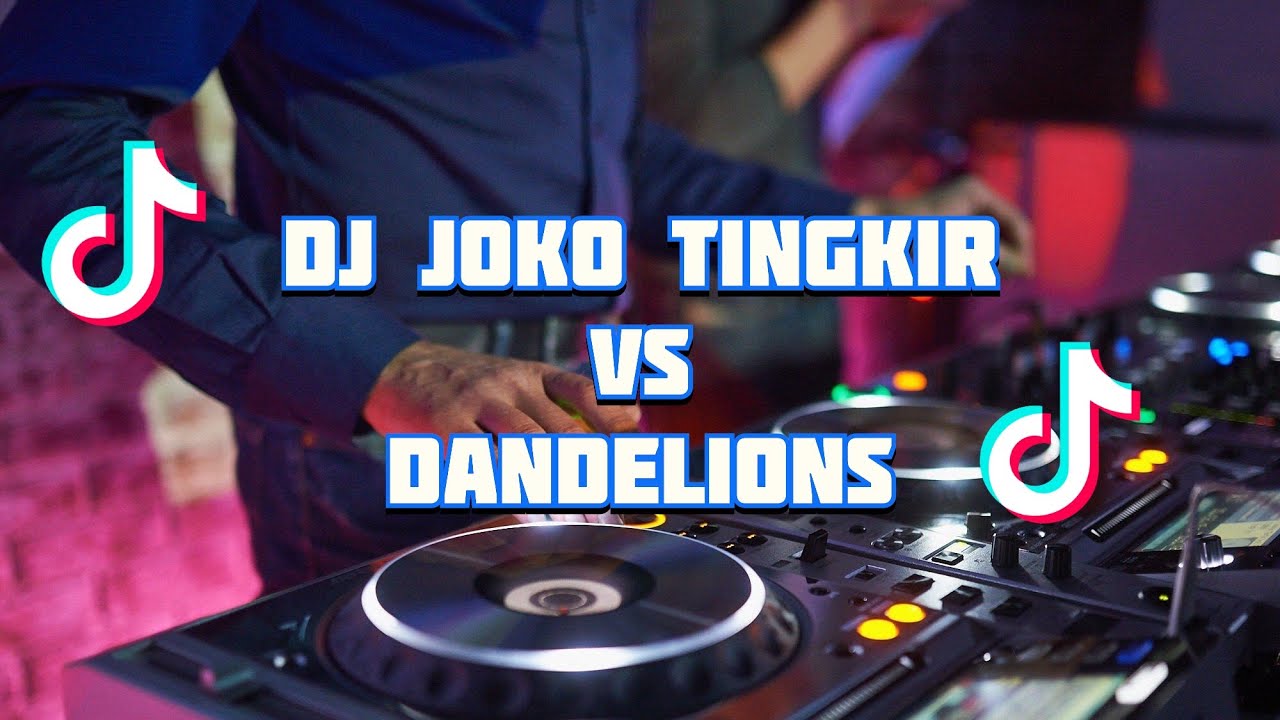 DJ JOKO TINGKIR Vs DJ DANDELIONS FUNKOT TIKTOK 2022 - YouTube