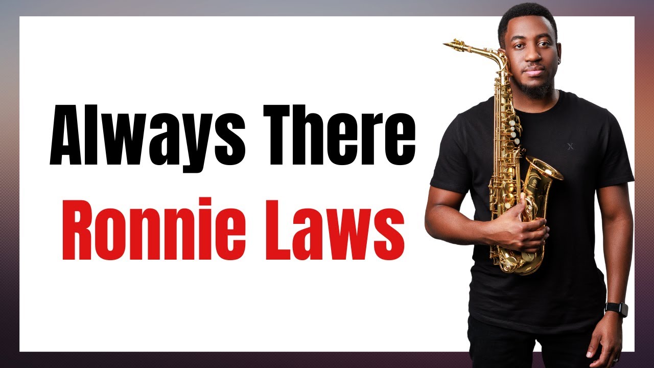 Always There by Ronnie Laws Saxophone Lesson - YouTube
