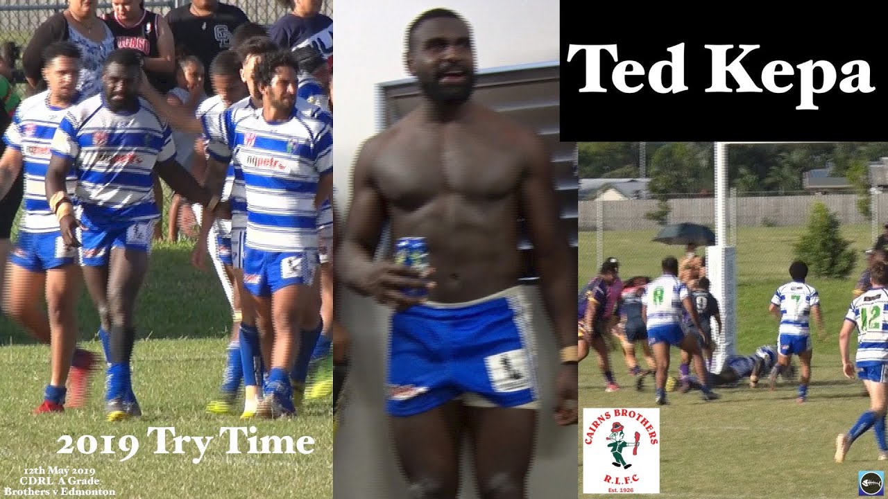 2019 Ted Kepa Tries ~ Cairns Brothers v Edmonton Storm 12-5-19 - YouTube