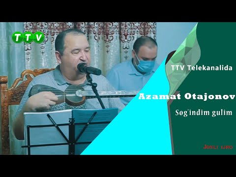 Azamat Otajonov Sog'indim gulim