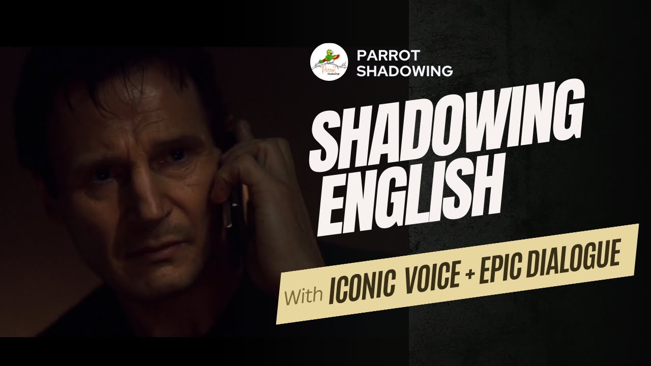 Shadowing English with Movie: Taken- 'I don't know who you are, I don't know what you want ...