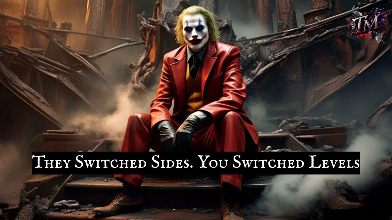 They Switched Sides, You Switched Levels | Joker Motivation. - YouTube
