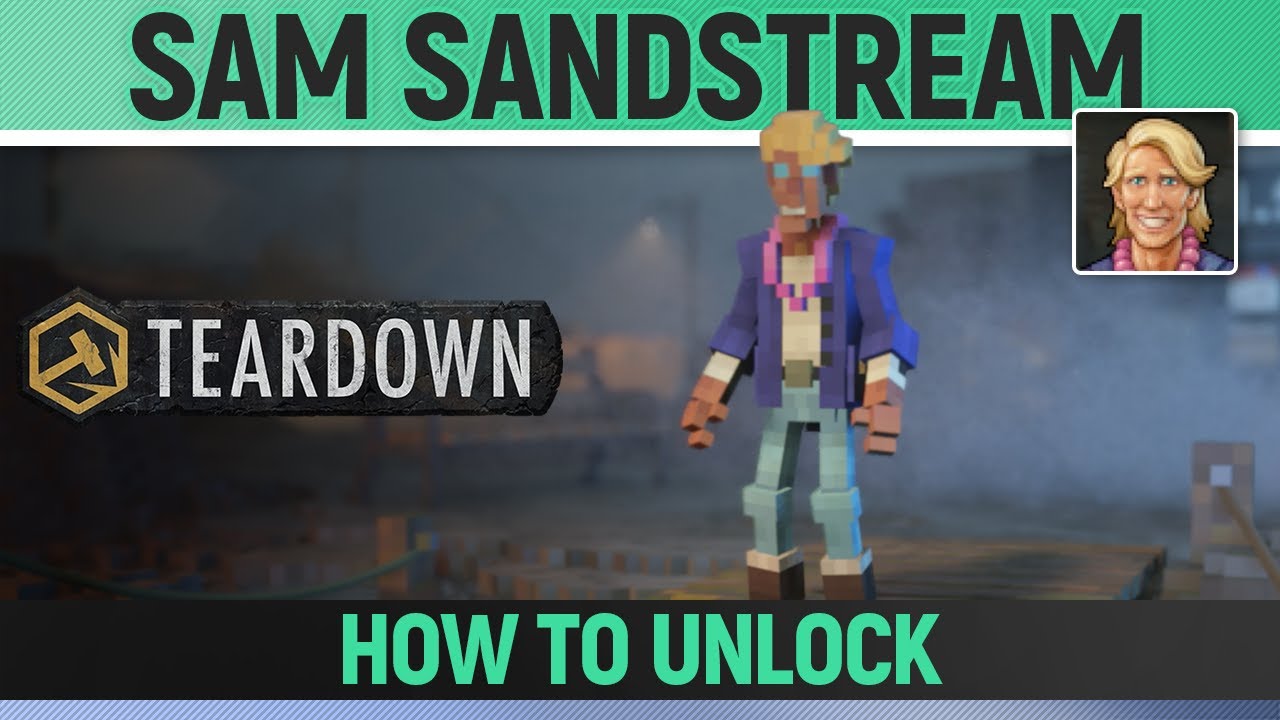 Teardown - Sam Sandstream - How to Unlock Character - YouTube