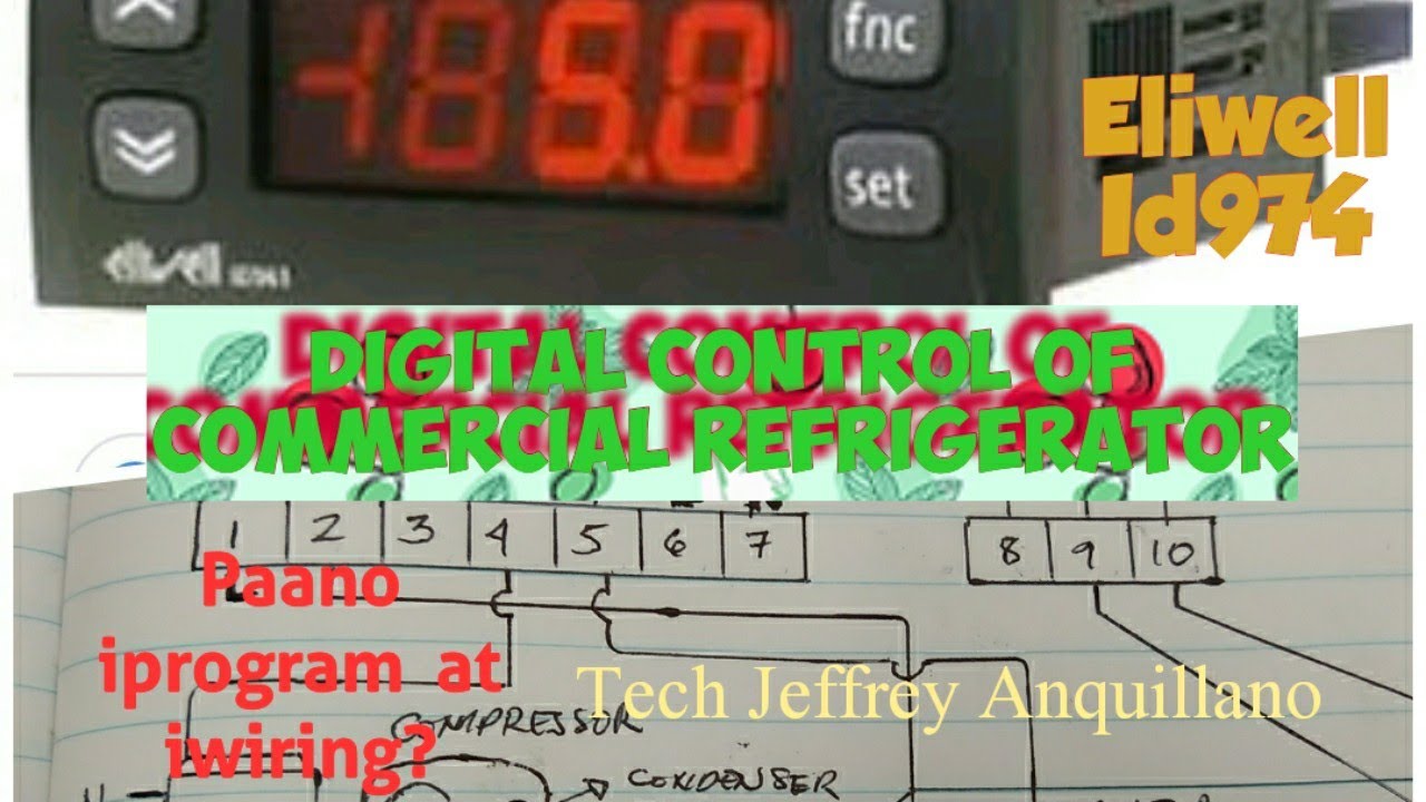 HOW TO WIRE AND PROGRAM ELIWELL ID974 DIGITAL CONTROL OF COMMERCIAL REFRIGERATORS(TAGALOG) - YouTube