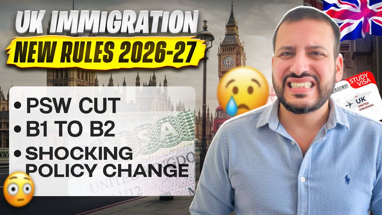 UK Immigration New Rules 2026 - 27 🇬🇧 | PSW Cut, B1 to B2 & Shocking ...