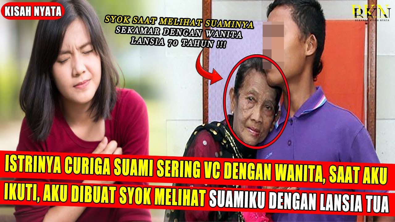 KISAH NYATA AKU TAK MENYANGKA SELAMA INI SUAMIKU BERMAIN API DENGAN WANITA LANSIA 70 TAHUN - YouTube