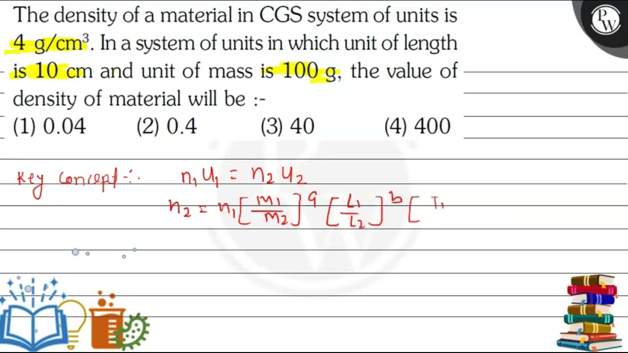 The Density Of A Material In CGS System Of Units Is 4 mathrm g