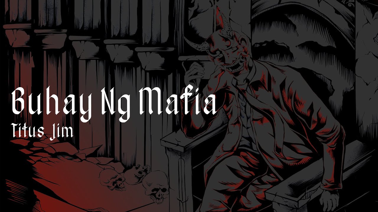 Buhay Ng Mafia - Titus Jim (MUGHPFUKKAS, The TRIAD MAFIA ALBUM ...
