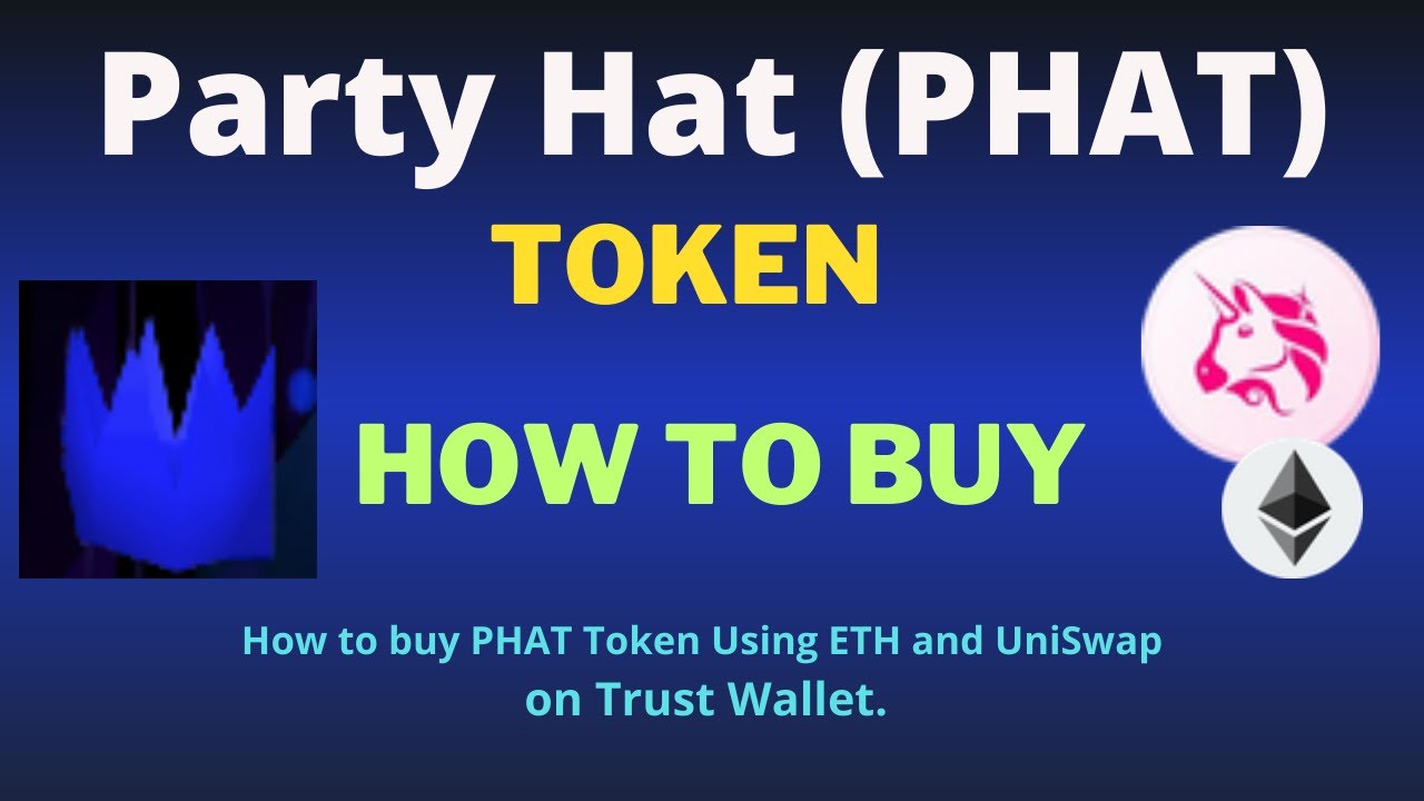 How to Buy Party Hat (PHAT) Token Using ETH and UniSwap On Trust Wallet ...