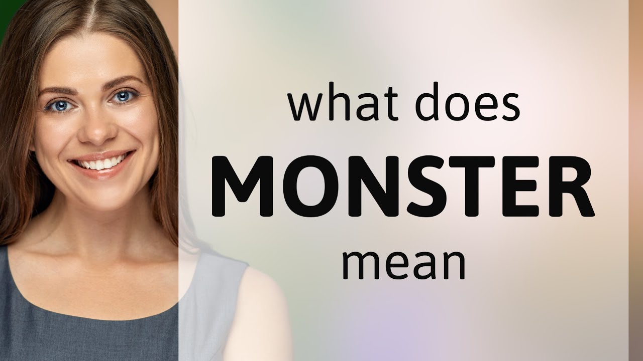 Monster • MONSTER definition - YouTube