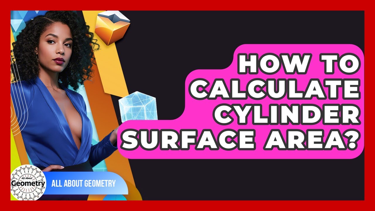 How To Calculate Cylinder Surface Area? - All About Geometry - YouTube