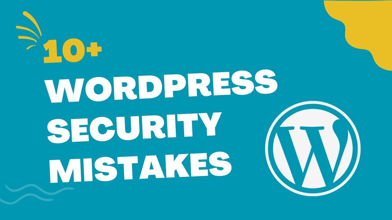 10 WordPress security mistakes you're probably making - YouTube