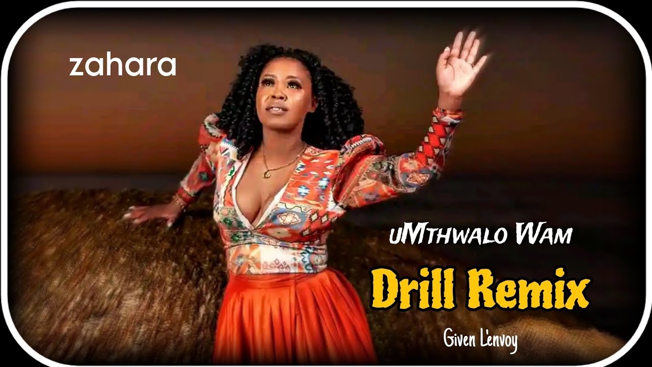 Zahara - uMthwalo Wam (Drill Remix) 2025 - YouTube