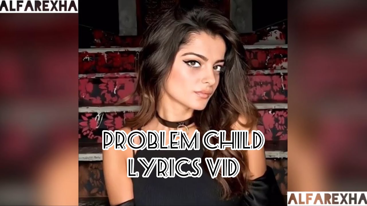Problem Child Lyrics Video unreleased Music YouTube problem-child-lyrics-video-unreleased-music-youtube