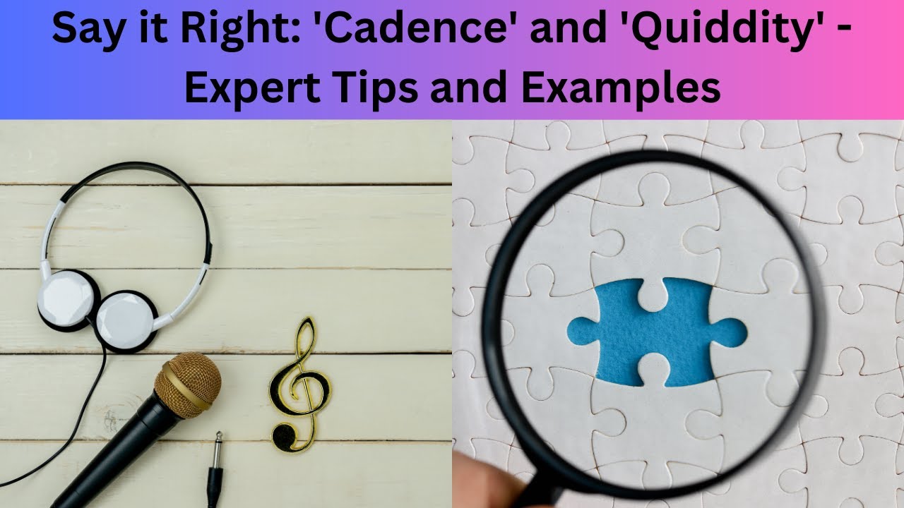 Say it Right: 'Cadence' and 'Quiddity' - Expert Tips and Examples - YouTube