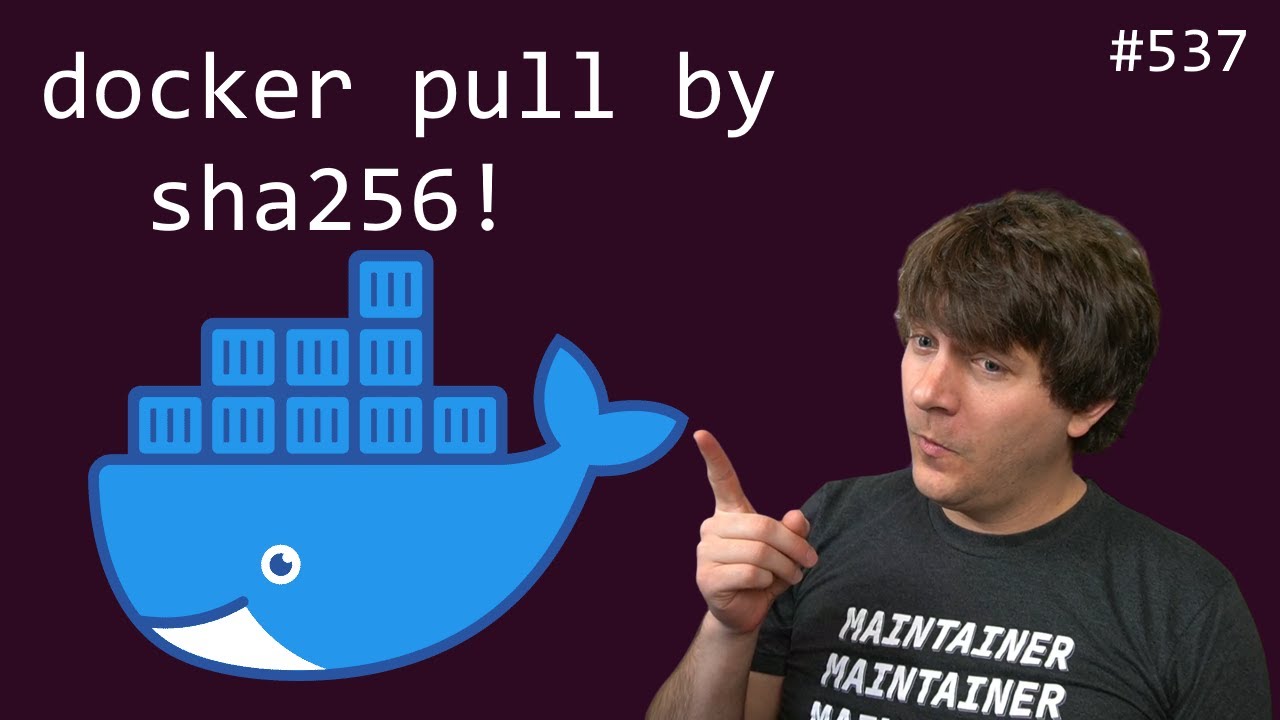 Docker Pull By Sha256 Digest Advanced Anthony Explains 537 Youtube