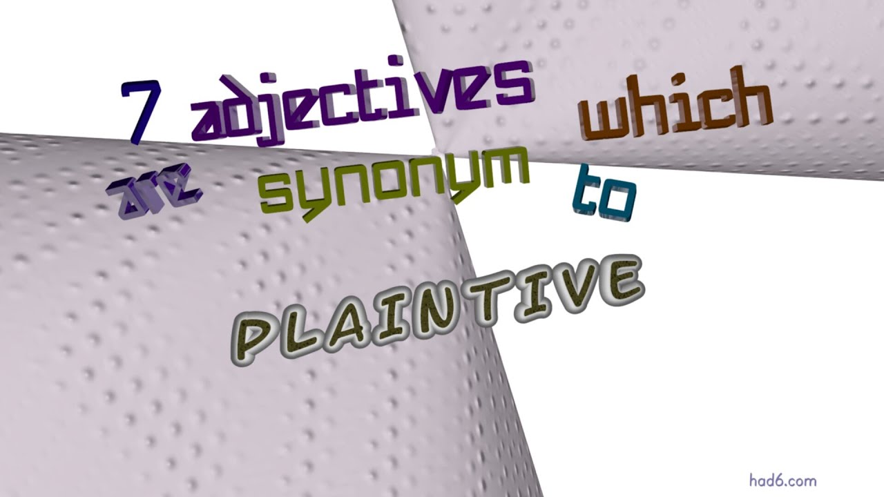 plaintive - 7 adjectives which are synonym of plaintive (sentence ...