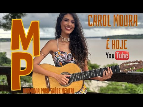 MPBem: Harmonia para Saúde Mental - Carol Moura Cantora AUTORAL