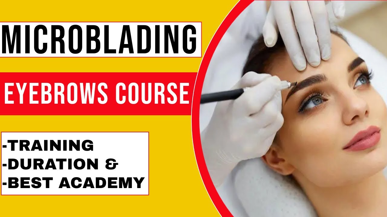 Microblading Eyebrows Course : Permanent Eyebrows Course Duration and ...