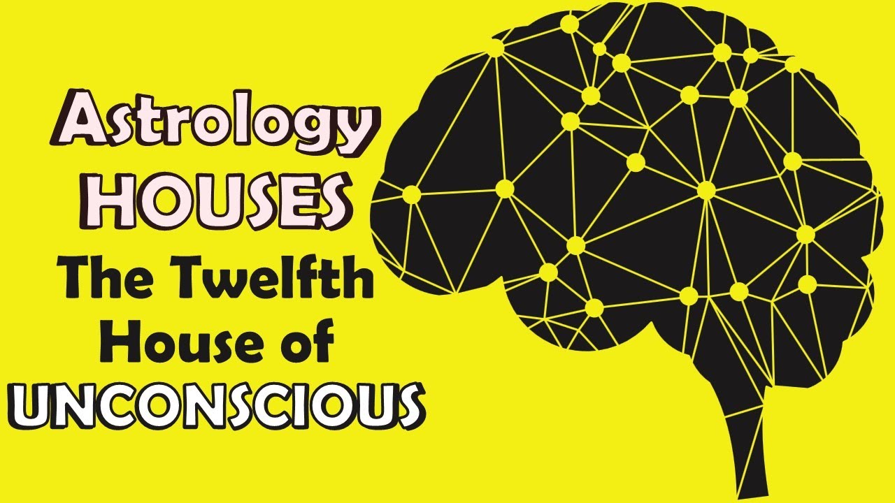 The Twelfth House of UNCONSCIOUS || Astrology Houses - YouTube