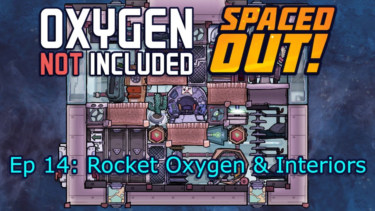 Oxygen Not Included Ep14: Rocket Oxygen & Interiors - YouTube