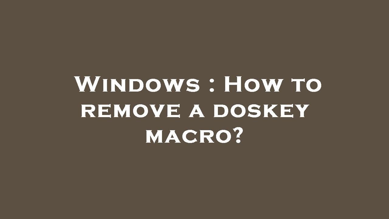 Windows : How to remove a doskey macro? - YouTube
